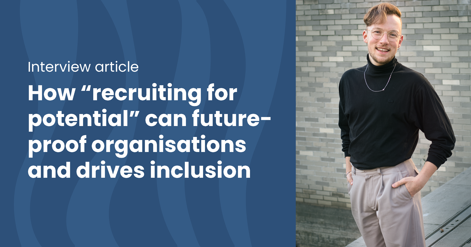 How “Recruiting for Potential” drives inclusion